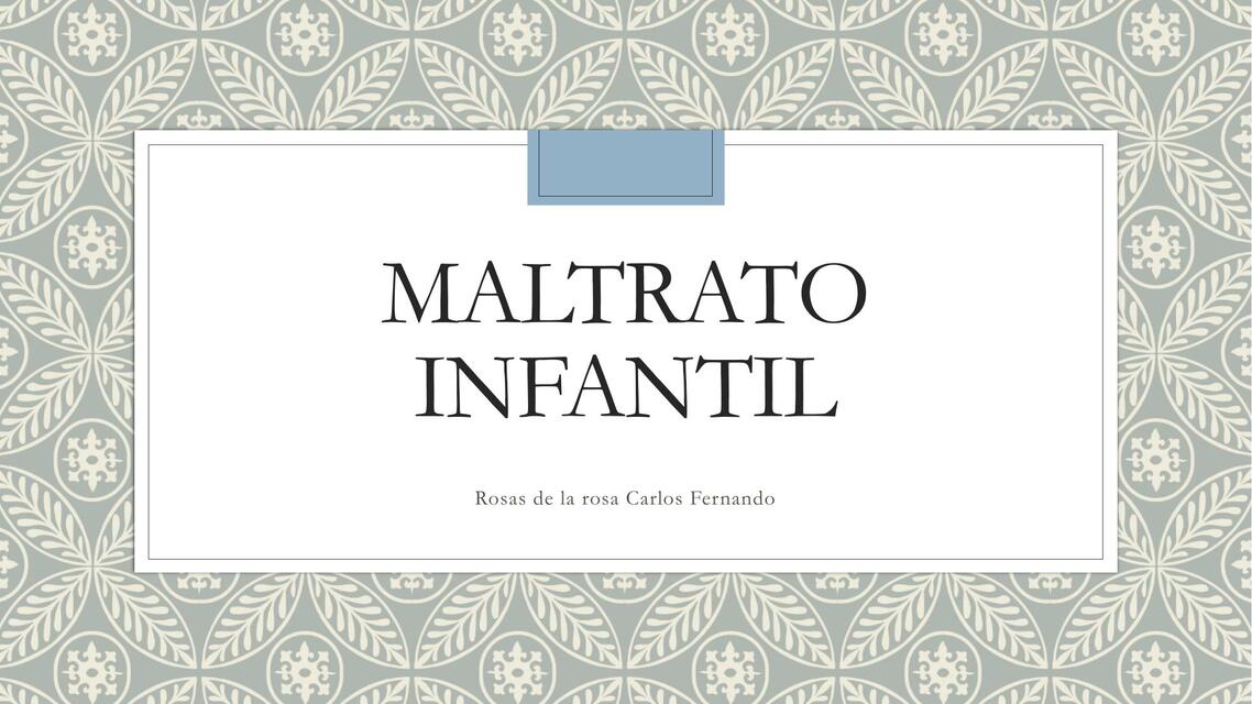 Maltrato Infantil | Carlos Fernando Rosas | uDocz