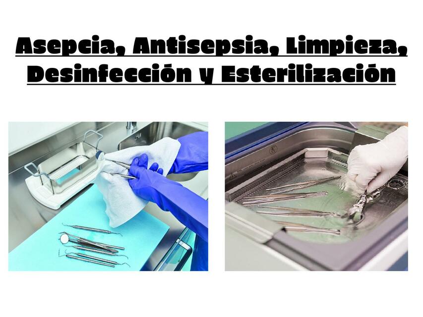 Asepsia y antisepsia limpeza desinfeccion esterili | SANDY GUADALUPE | uDocz