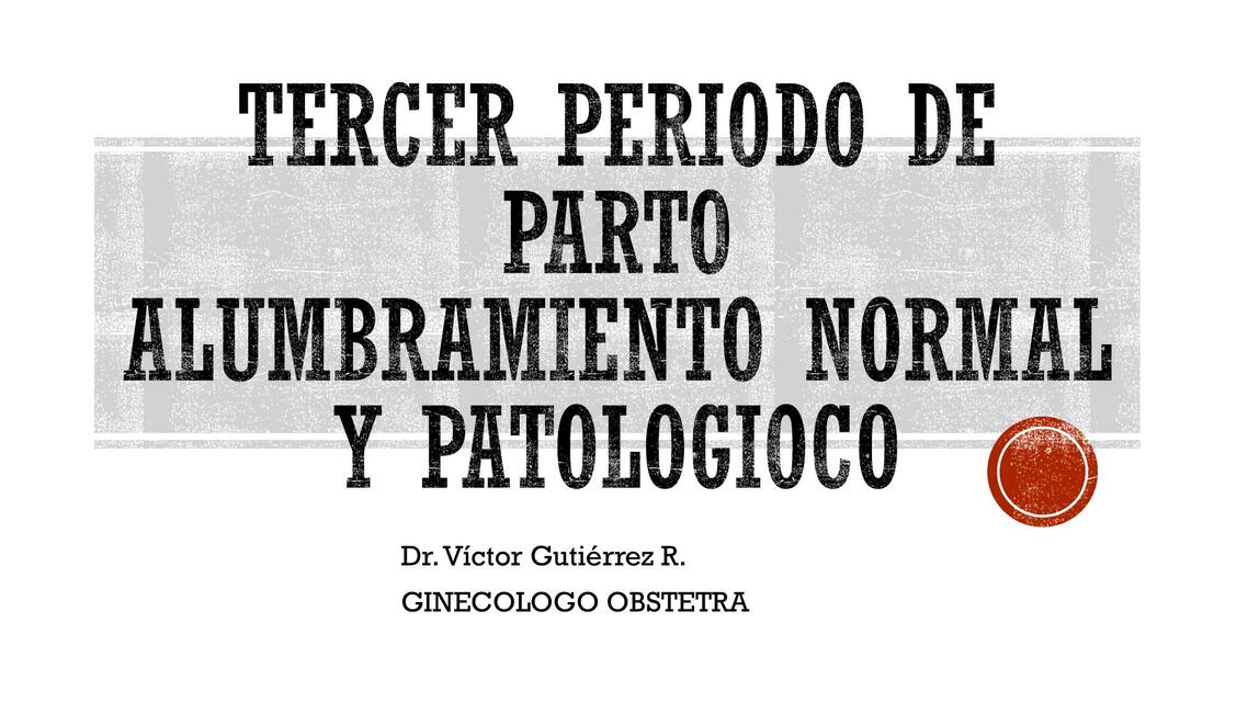 Tercer periodo de parto alumbramiento normal y patológico | José ...