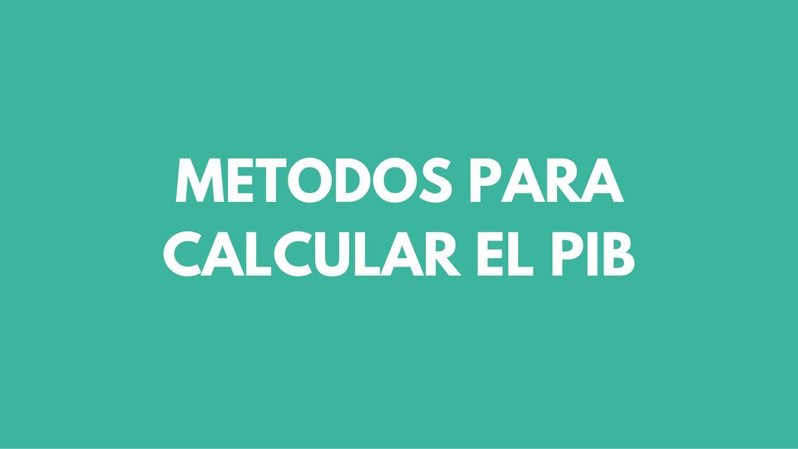 Métodos para calcular el PIB | Sandy | uDocz