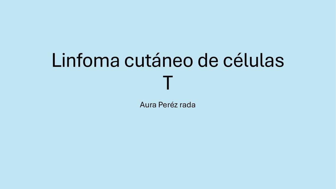Flashcards de Linfoma cutáneo de células T | Por Aura Ester Peréz Rada ...