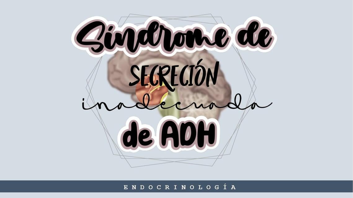 SÍndrome de secreción inadecuada de ADH | Apuntes Medicos | uDocz