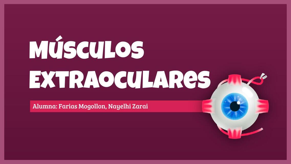 MUSCULOS EXTRAOCULARES | Erwin Escobar Ordinola | uDocz