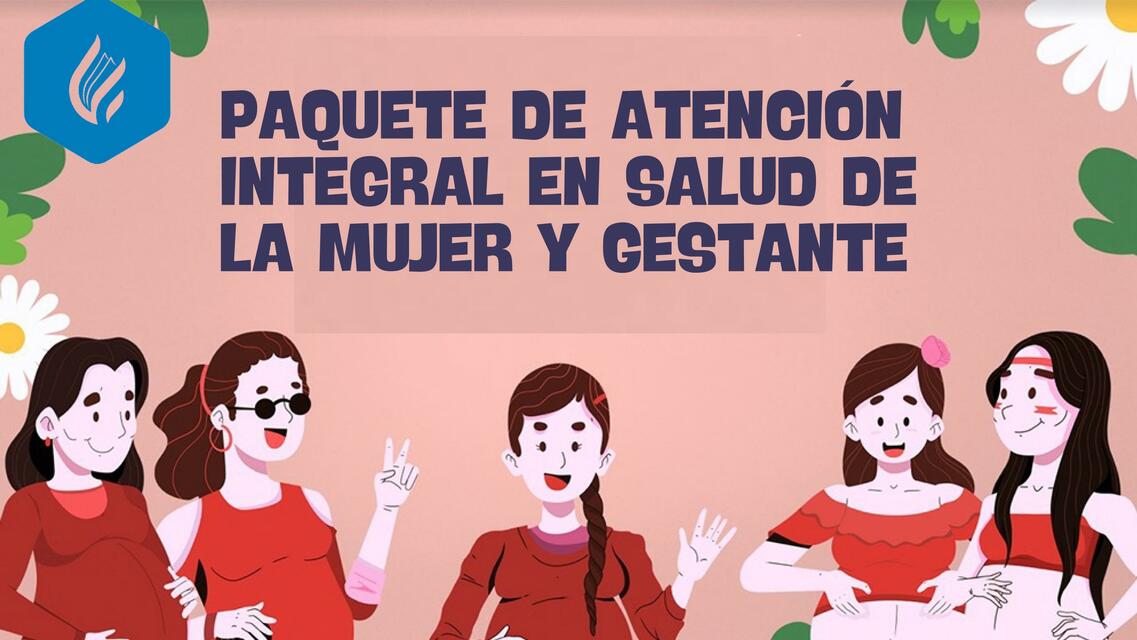 PAQUETE DE ATENCIÓN INTEGRAL EN SALUD DE LA MUJER | LUCIANA FRANCESCA | uDocz