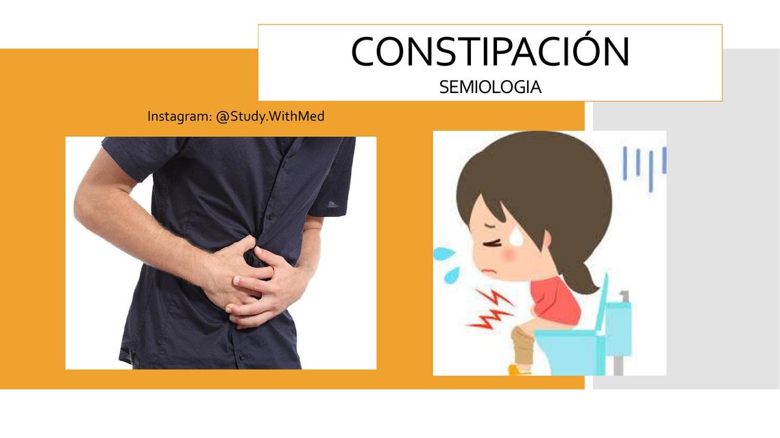 Constipación ó Estreñimiento - Semiología | StudyWithMed | uDocz