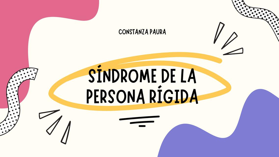 Síndrome de la persona rígida | Coti | uDocz