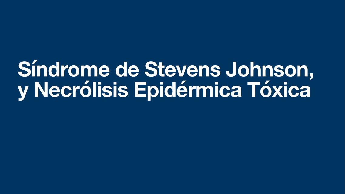 Síndrome de Steves Johnson y necrolisis epidermica toxica | Carlos ...