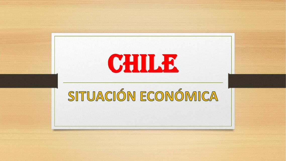 CHILE SITUACION ECONOMICA | Josué Evert | uDocz