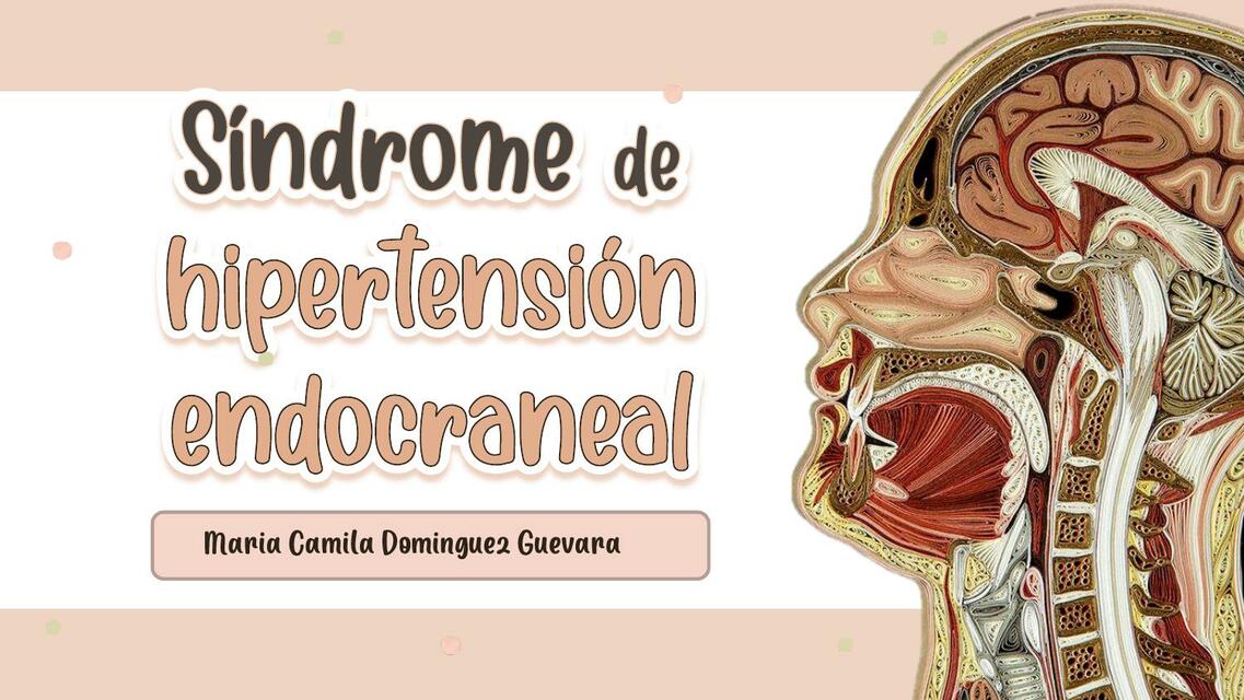 Síndrome de hipertensión endocraneal | Camila Dominguez | uDocz