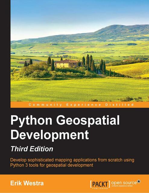 PYTHON GEOSPATIAL DEVELOPMENT THIRD EDITION | luis enrique salgado | uDocz PYTHON GEOSPATIAL DEVELOPMENT THIRD EDITION | luis enrique salgado | uDocz