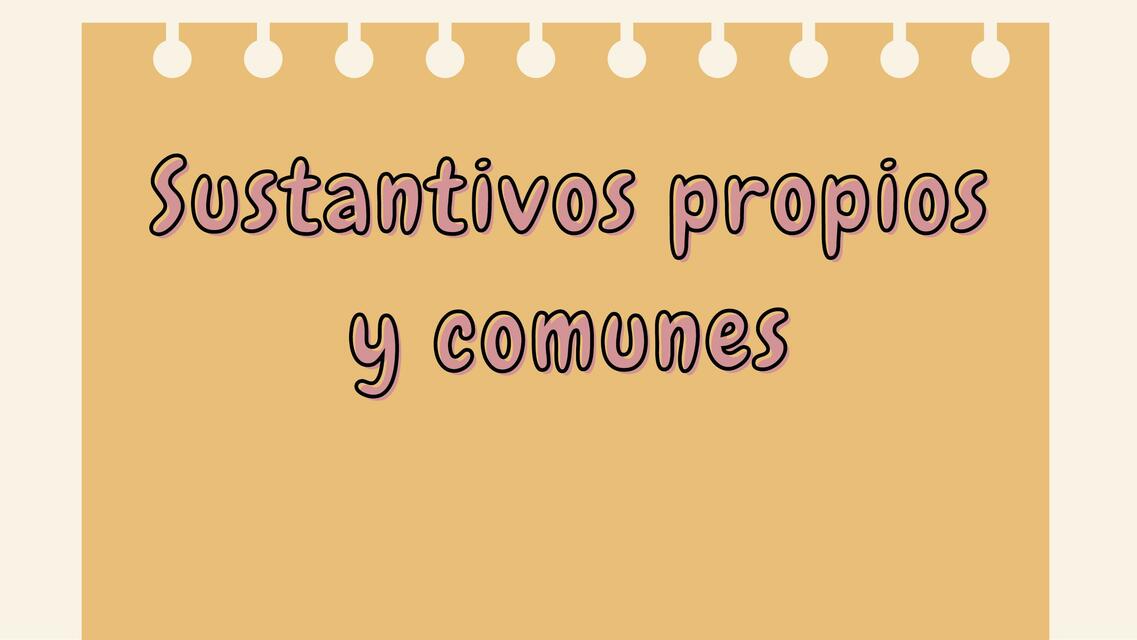 Sustantivos propios y comunes | Educación Especial | uDocz