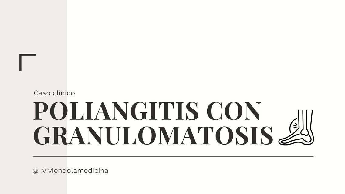 Caso clínico: Poliangitis granulomatosa | Viviendo la medicina | uDocz