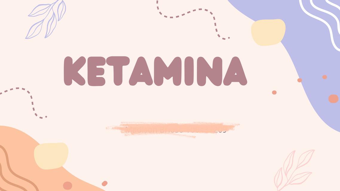 Ketamina | Hilemny Luna | uDocz