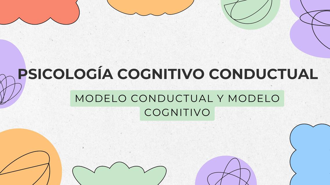 MODELO CONDUCTUAL VS MODELO COGNITIVO | Cristina Durand | uDocz