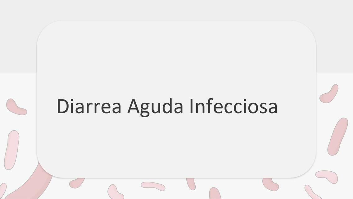 Diarrea Aguda Infecciosa | Diego Aquino | uDocz