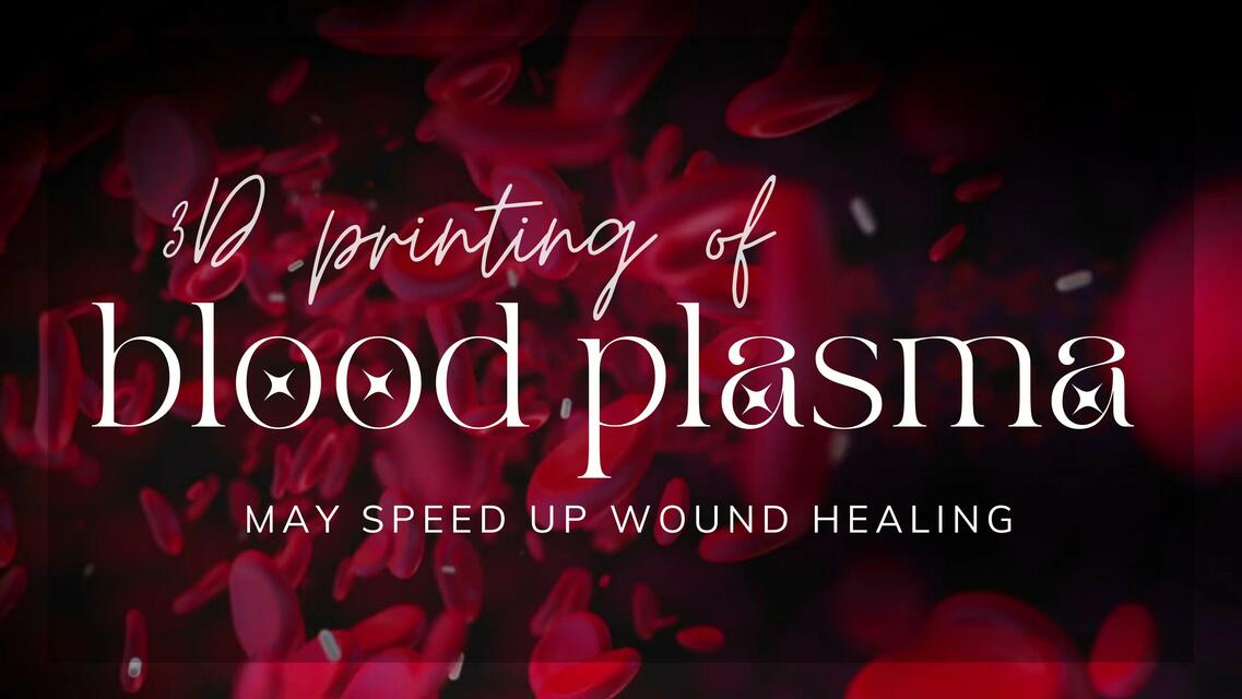 3D printing of blood plasma | Laura María | uDocz