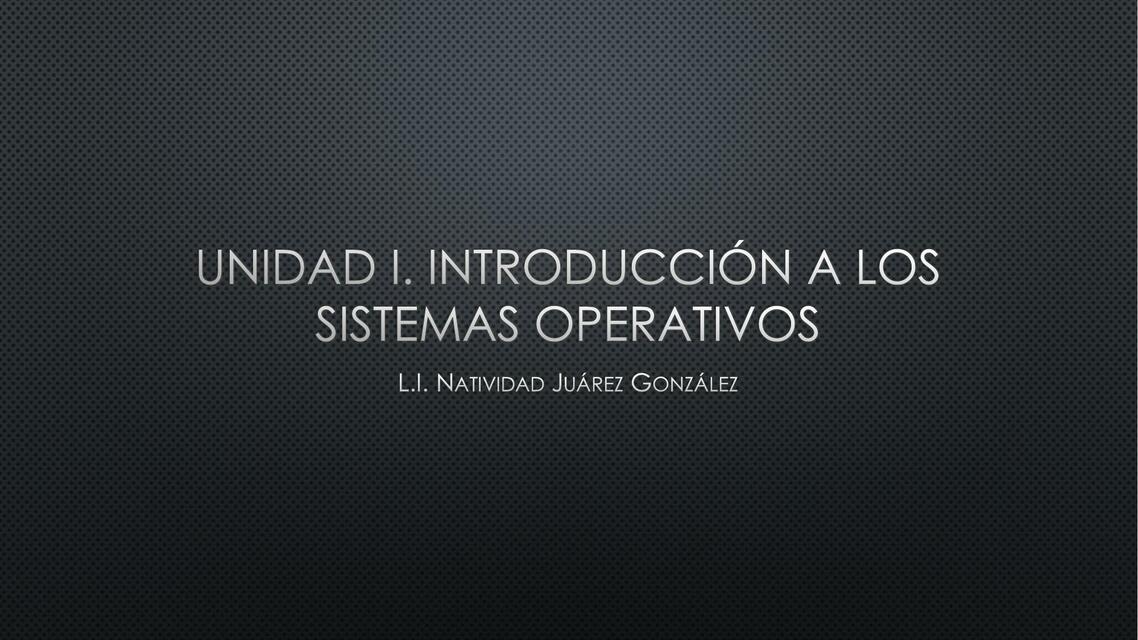 Unidad I Introducción a los sistemas operativos | naty | uDocz