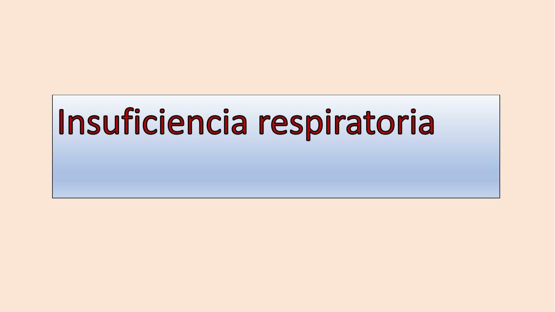 Insuficiencia Respiratoria Fisiopatología | Anabela Gatani | uDocz