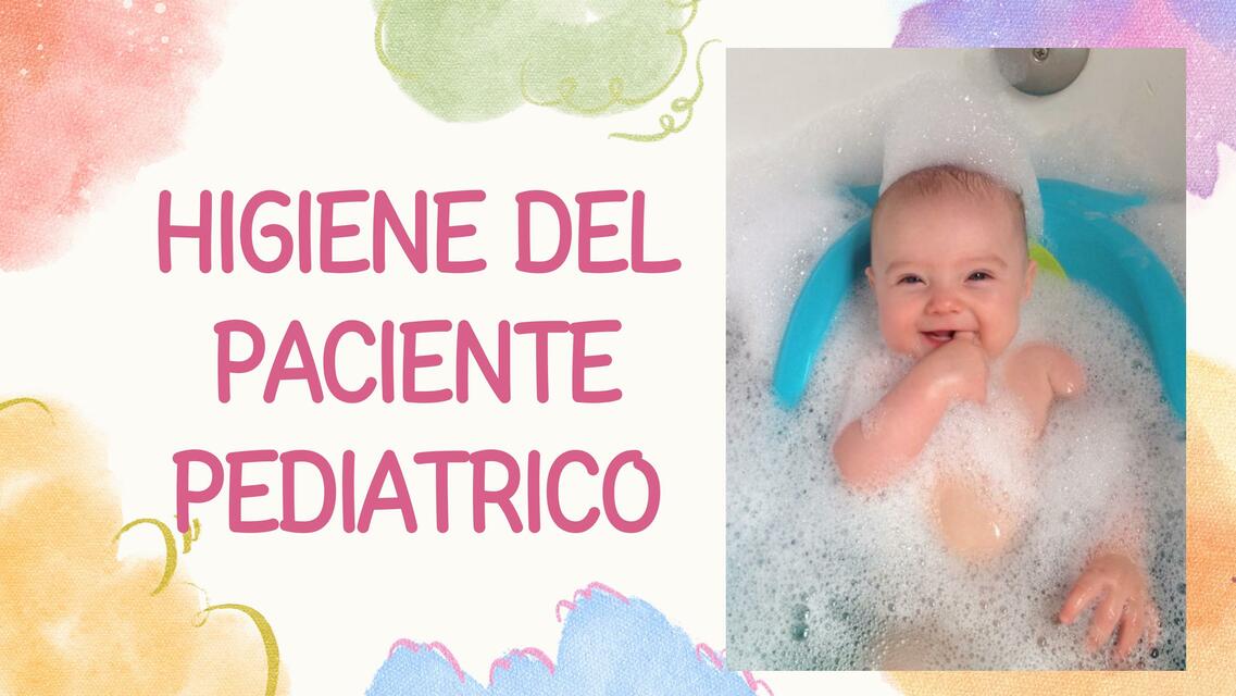 HIGIENE DEL PACIENTE PEDIATRICO | Luciana | uDocz