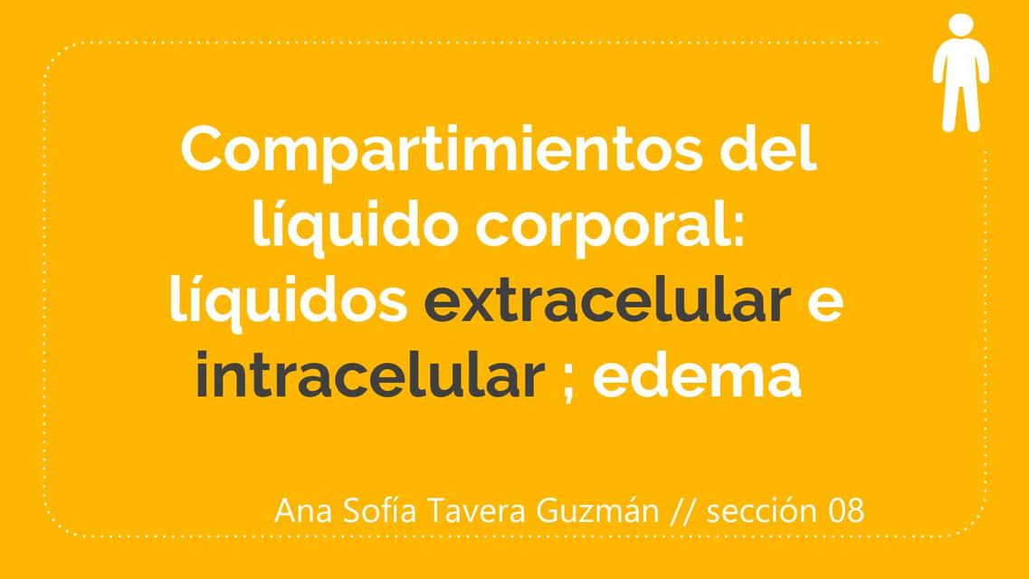 Compartimentos del líquido corporal y EDEMA | Ana Sofía Tavera | uDocz