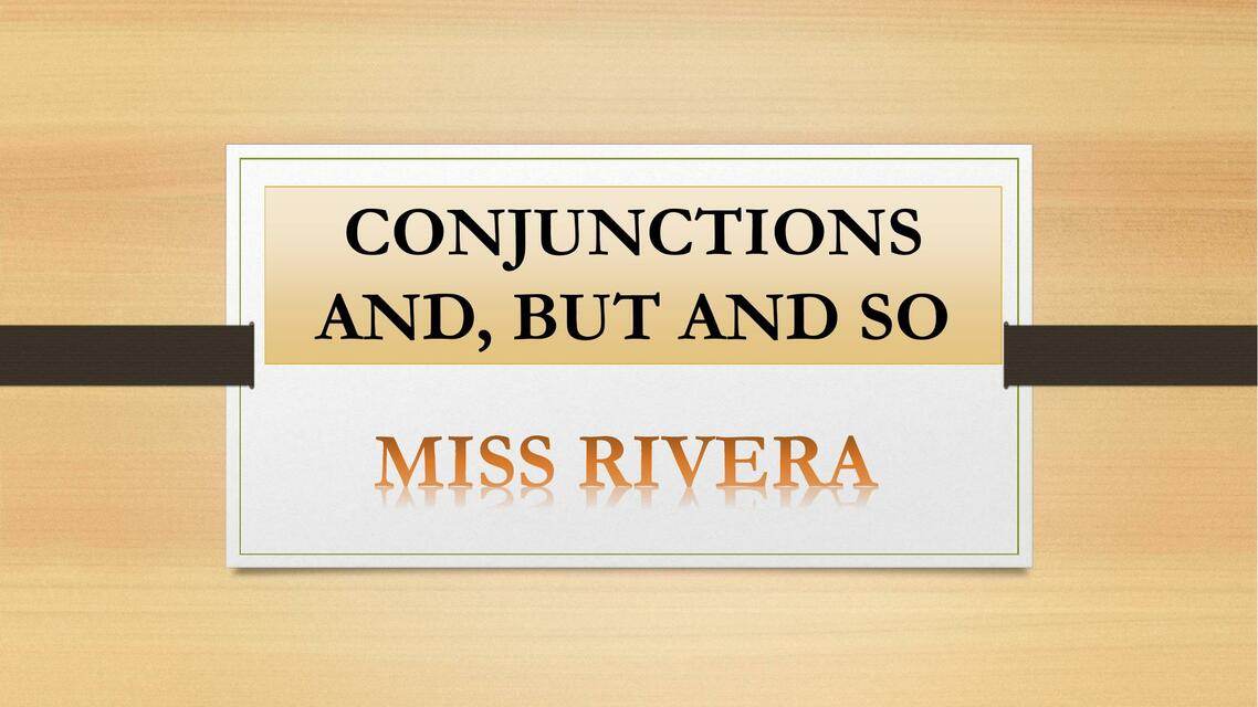 CONJUNCTIONS AND BUT AND SO | Hazzell Benavidez | uDocz