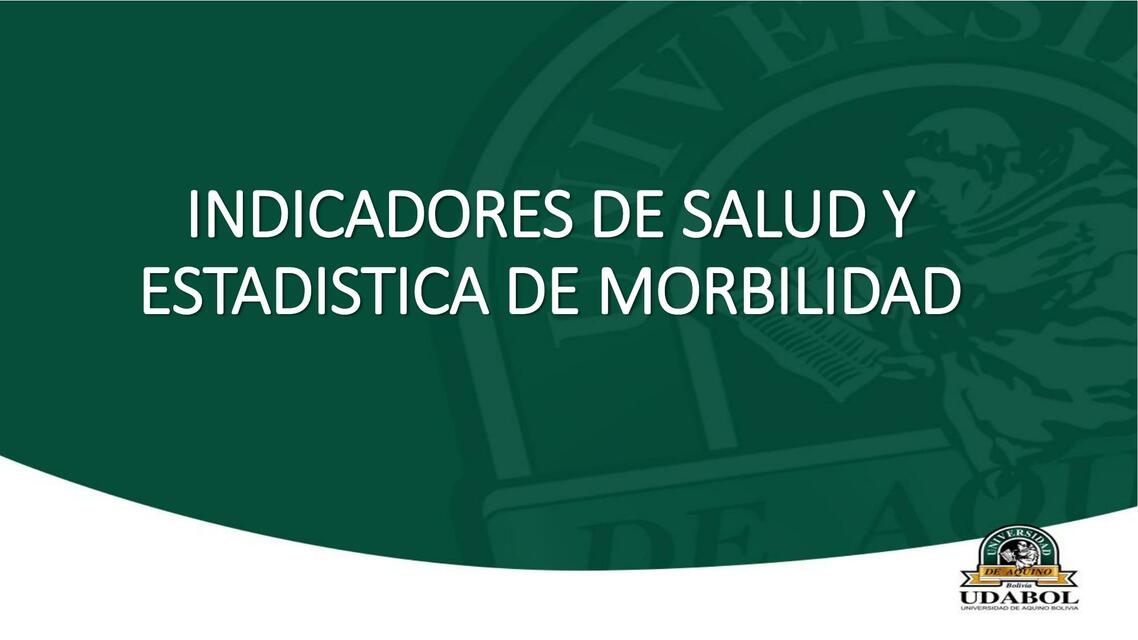 INDICADORES DE SALUD Y ESTADISTICA DE MORBILIDAD | Alexander Medina | uDocz