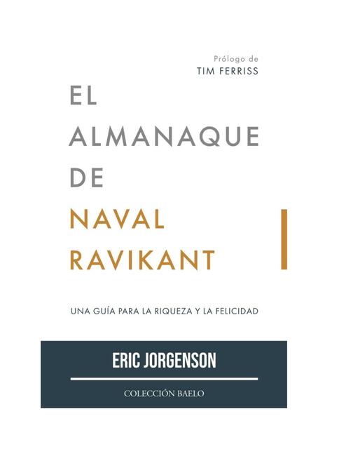 el almanaque de naval ravikant cp | Felipe Garcias | uDocz