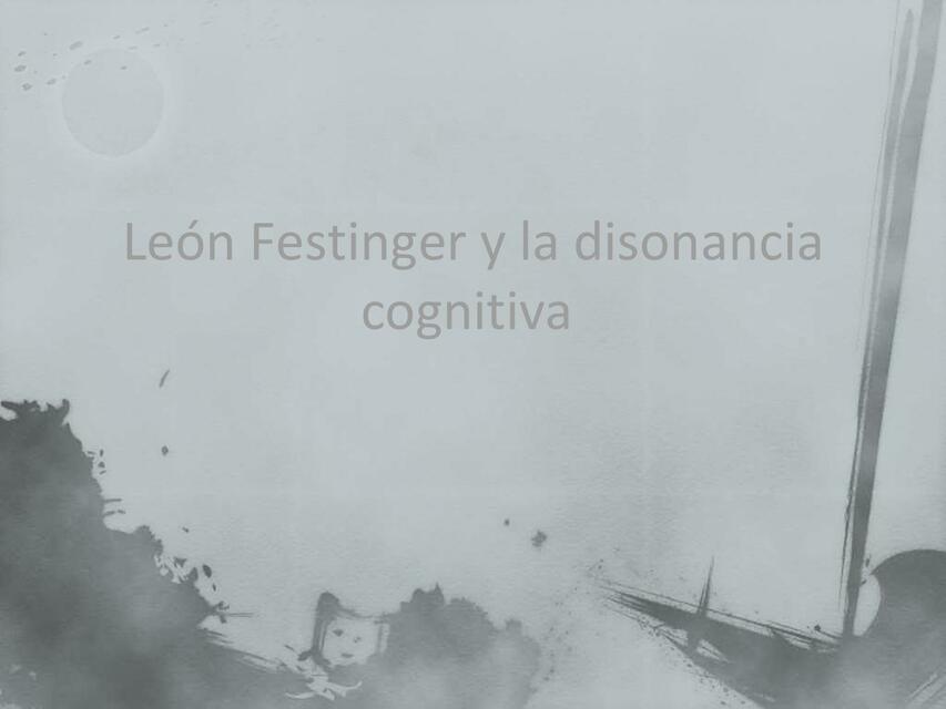 León Festinger y la disonancia cognitiva | Fausto | uDocz