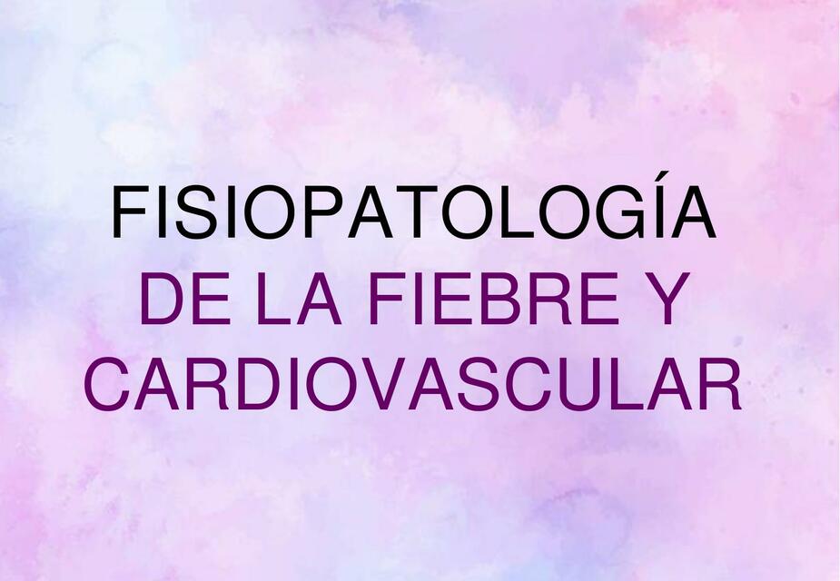 Fisiopatologia de la fiebre y fisiologia hemodinam | YESSEBEL TANIA | uDocz