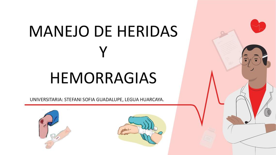MANEJO DE HERIDAS Y HEMORRAGIAS | Sofia Legua Huarcaya | uDocz