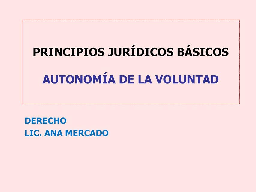 AUTONOMÍA DE LA VOLUNTAD | Ana Gisela Mercado | uDocz AUTONOMÍA DE LA VOLUNTAD | Ana Gisela Mercado | uDocz