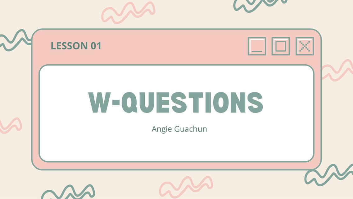 W QUESTIONS | Angie Guachun | uDocz