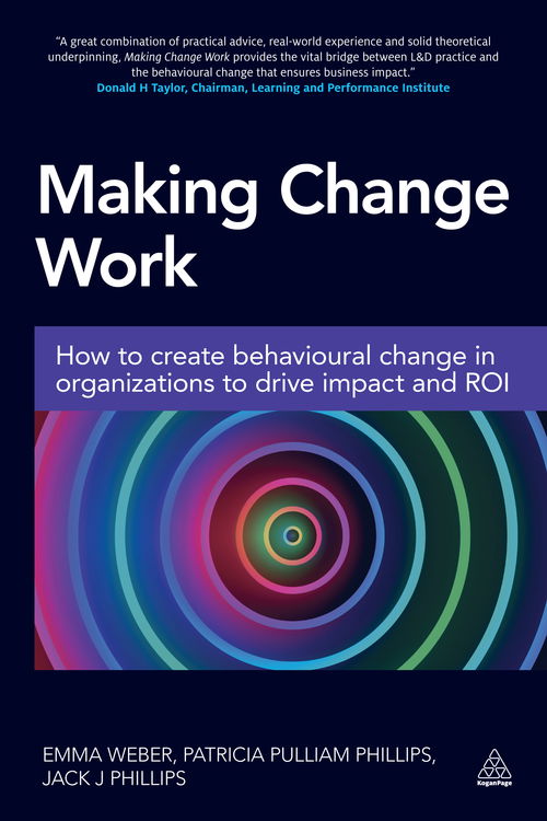 Making Change Work: How to Create Behavioural Change in Organizations ...