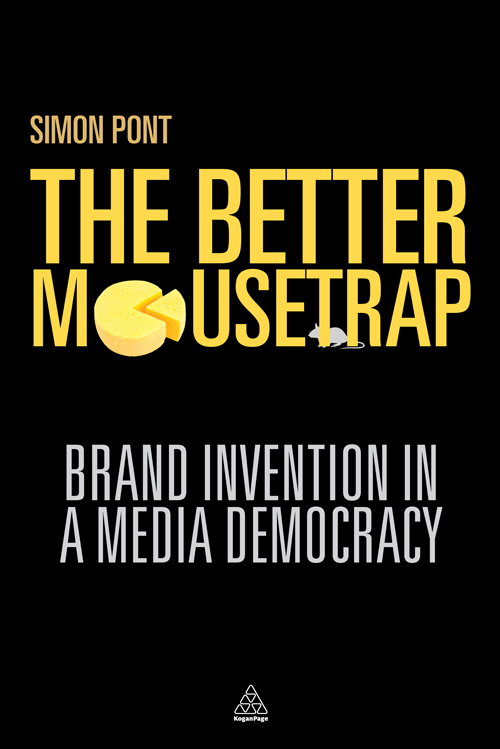 Better Mousetrap: Brand Invention in a Media Democracy