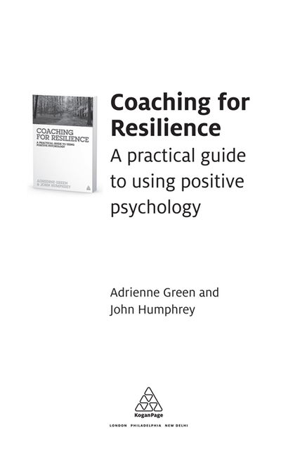Coaching for Resilience: A Practical Guide to Using Positive Psychology