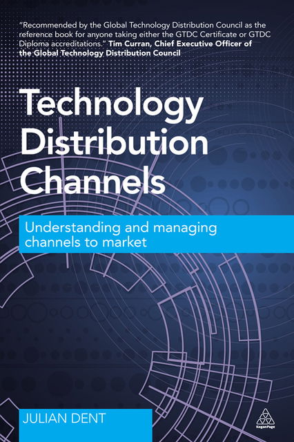 Technology Distribution Channels: Understanding and Managing Channels ...