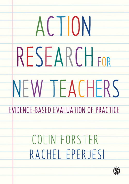 Action Research for New Teachers: Evidence-Based Evaluation of Practice