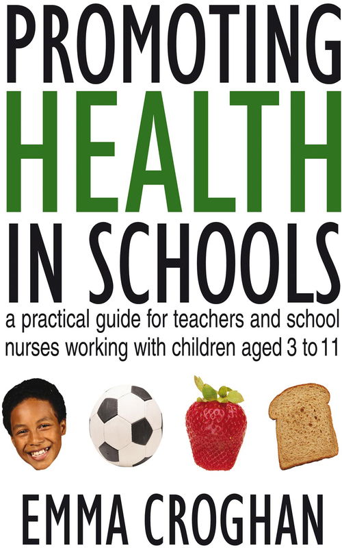 Promoting Health in Schools: A Practical Guide for Teachers & School ...