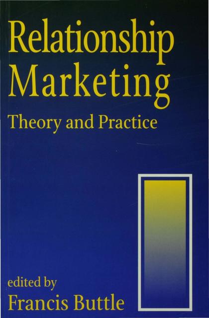 Relationship Marketing: Theory and Practice