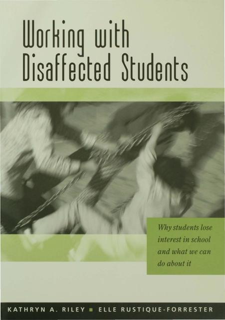 Working with Disaffected Students: Why Students Lose Interest in School ...
