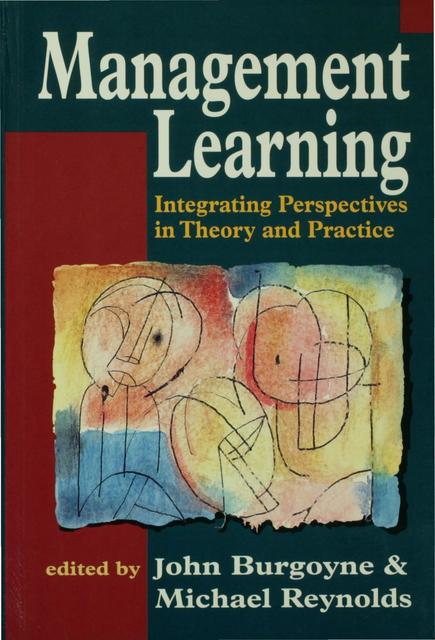 Management Learning: Integrating Perspectives in Theory and Practice