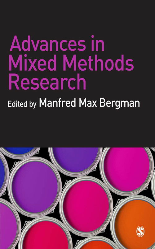 Advances in Mixed Methods Research: Theories and Applications