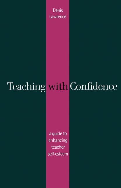 Teaching with Confidence: A Guide to Enhancing Teacher Self-Esteem
