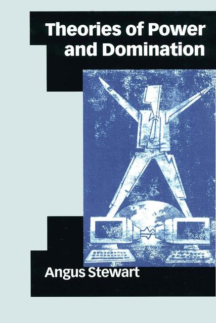 Theories of Power and Domination: The Politics of Empowerment in Late ...