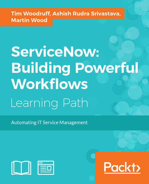 Flashcards de ServiceNow: Building Powerful Workflows | Por Packt Publishing | uDocz